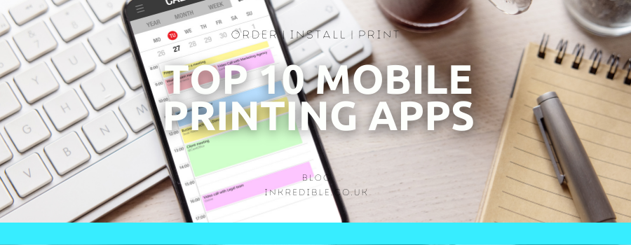 Top 10 Mobile Printing Apps | INKredible UK